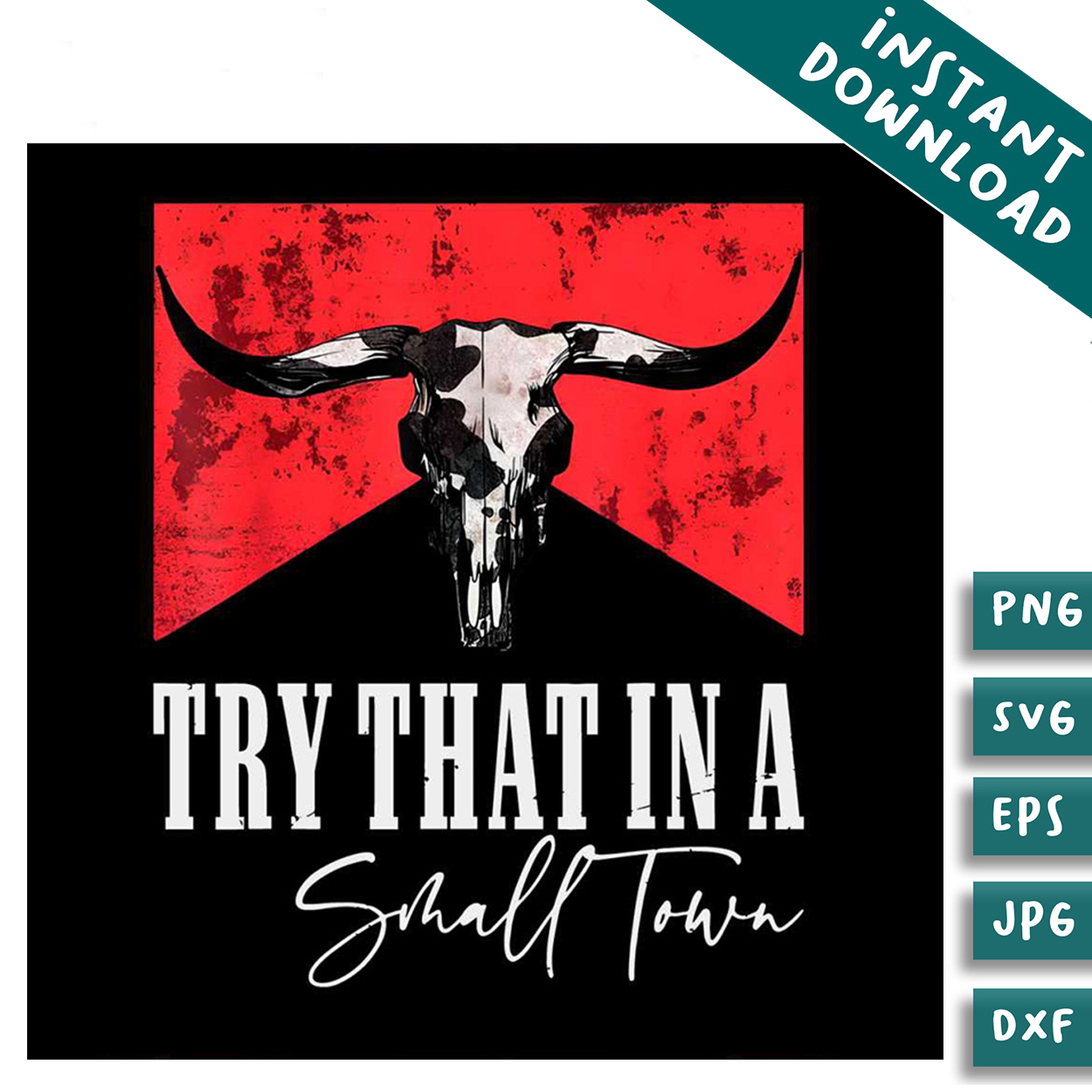Try That In A Small Town Bullhead Country PNG Download | Inspire Uplift