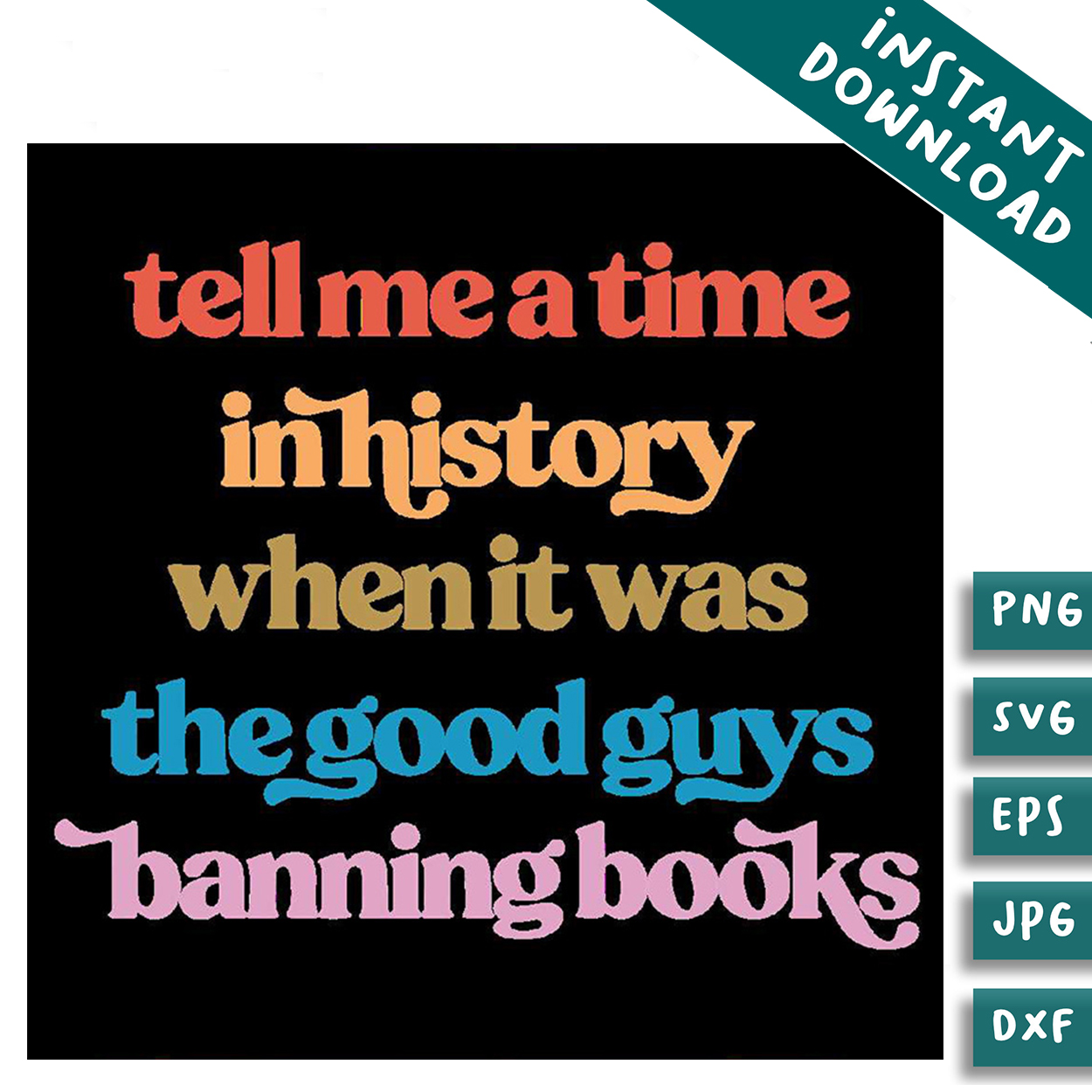 Tell Me A Time In History Banned Books Week SVG Design | Inspire Uplift