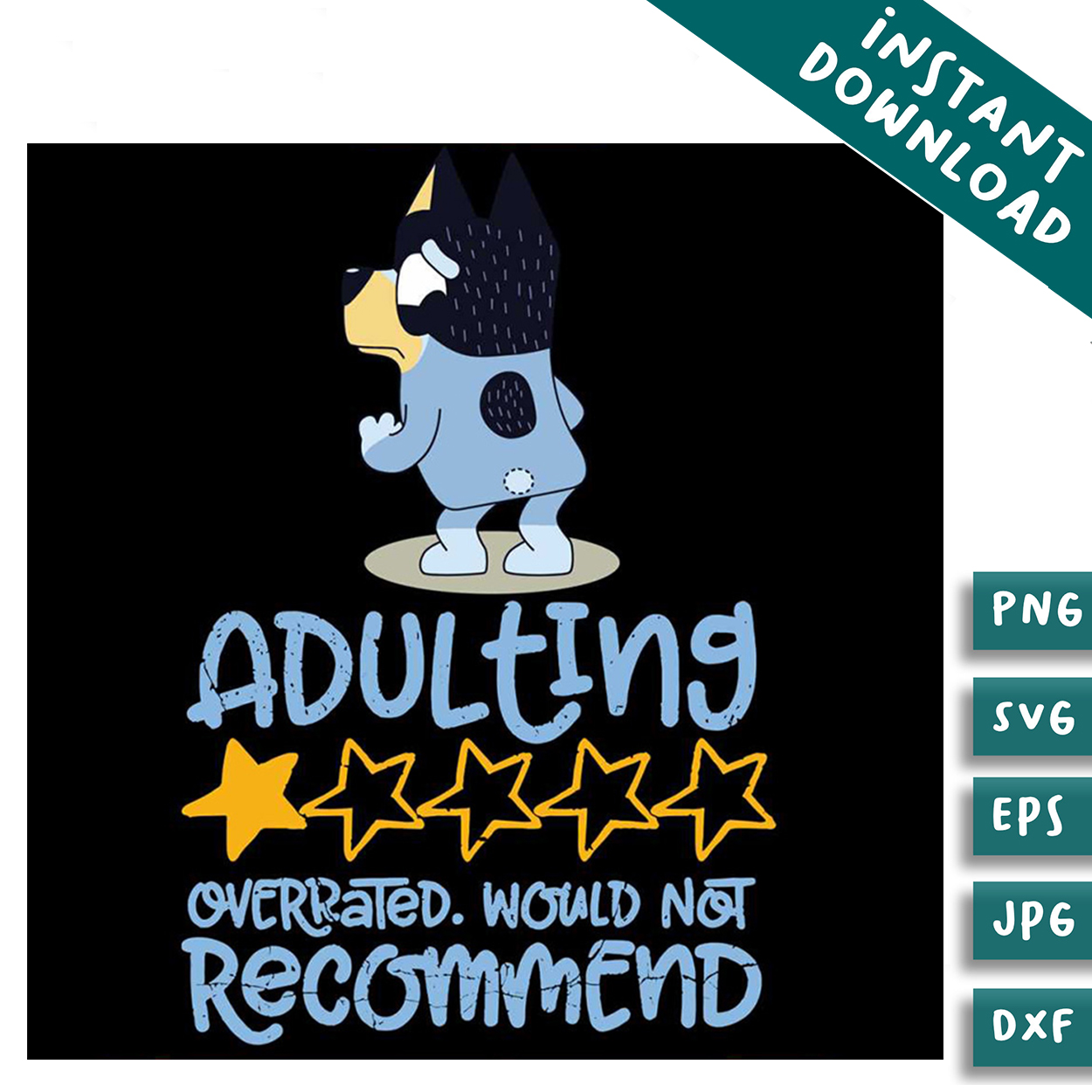 Funny Bluey Bandit Adulting Overrated SVG Design | Inspire Uplift