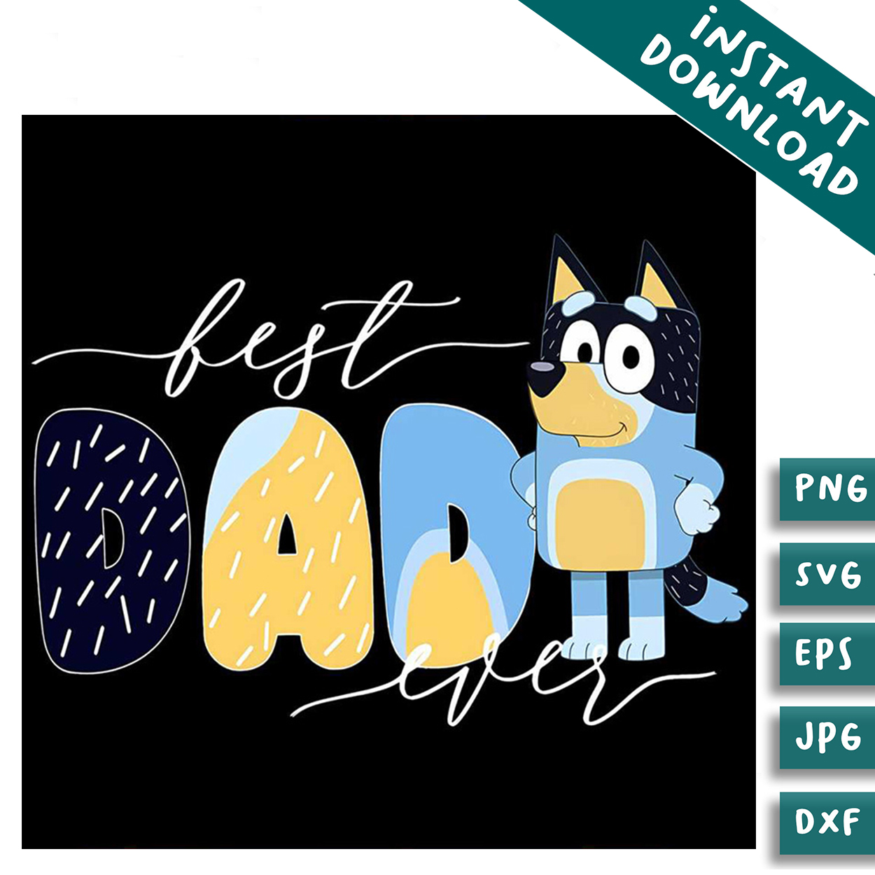 Bluey Best Dad Ever Png Silhouette - Inspire Uplift