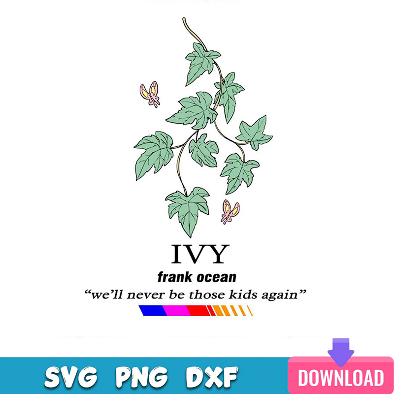 Frank Ocean Blond Ivy We Will Never Be Those Kids Again Svg | Inspire ...