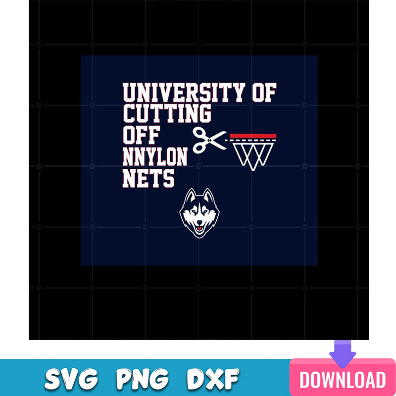 Uconn University Of Cutting Off Nylon Nets SVG Cutting Files | Inspire ...