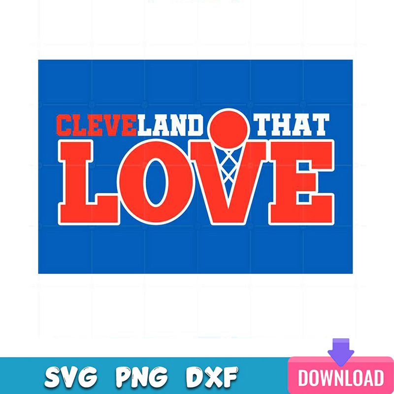 Cleveland That Love Cleveland Cavaliers Fans Svg Cutting Fil | Inspire ...