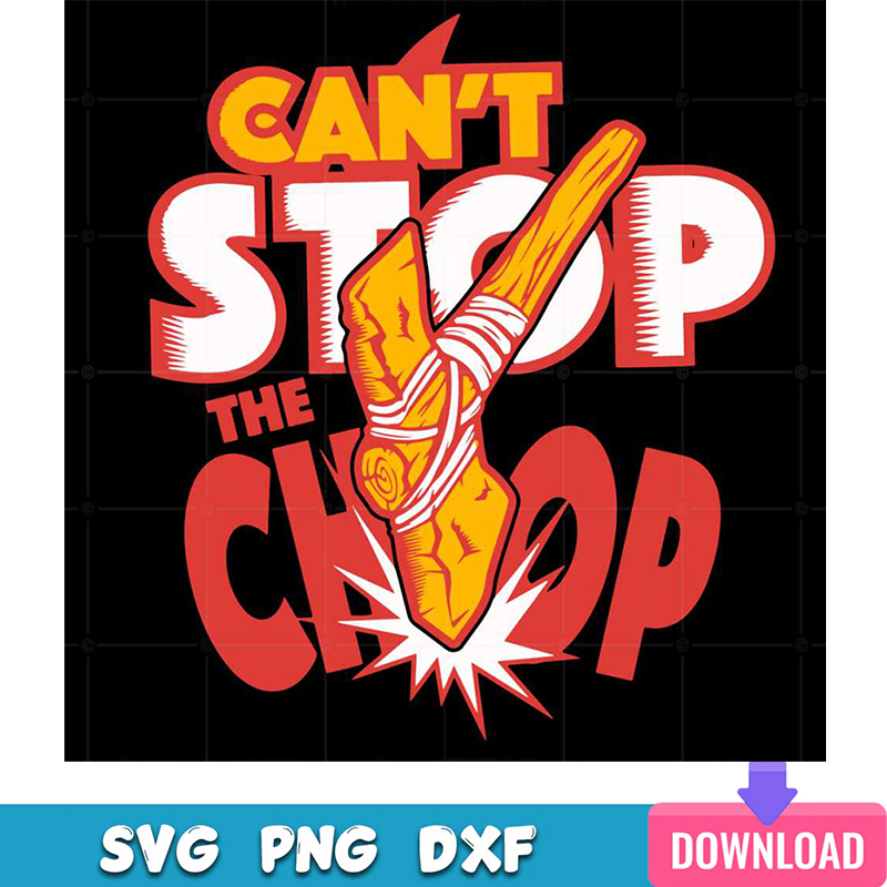 Kansas City Chiefs Can't Stop The Chop SVG Cutting Files - Inspire Uplift