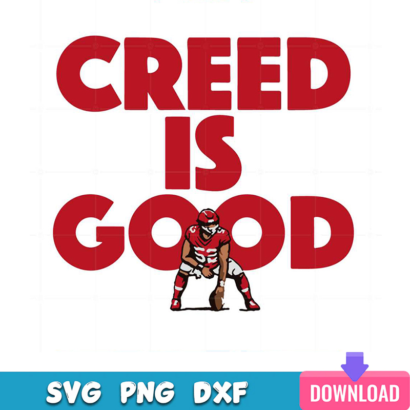 Creed Humphrey Creed Is Good Svg Graphic Designs Files - Inspire Uplift