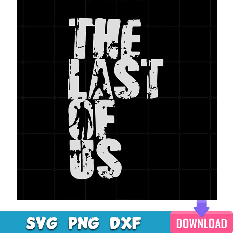 The Last Of Us Svg Cutting File for Personal Commercial Uses - Inspire ...