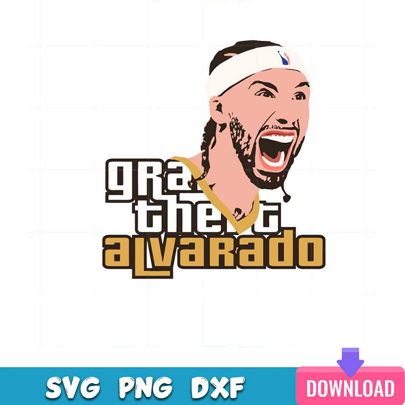 Grand Theft Alvarado Nba Jose Alvarado SVG Cutting Files | Inspire Uplift