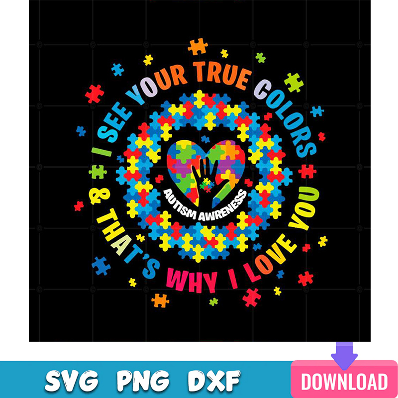 I See Your True Colors And Thats Why I Love You SVG Cutting | Inspire ...