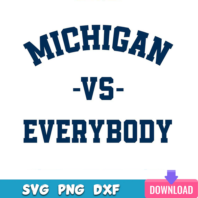 NCAA Michigan Vs Everybody SVG Digital Cricut File | Inspire Uplift
