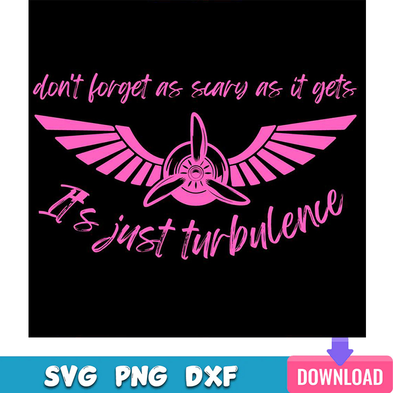 Pink Turbulence As Scary As It Gets SVG Cutting Digital File | Inspire ...