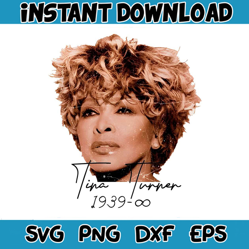Tina Turner Rip 1939 2024 Png Silhouette Sublimation Files | Inspire Uplift