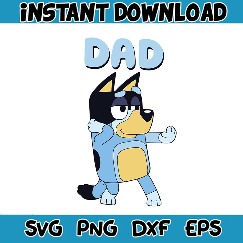 Bluey Dad Happy Fathers Day Svg For Cricut Sublimation Files | Inspire ...