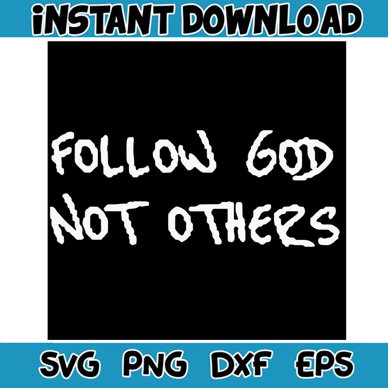 Follow God Not Others SVG Religious Quote SVG Digital Files - Inspire ...