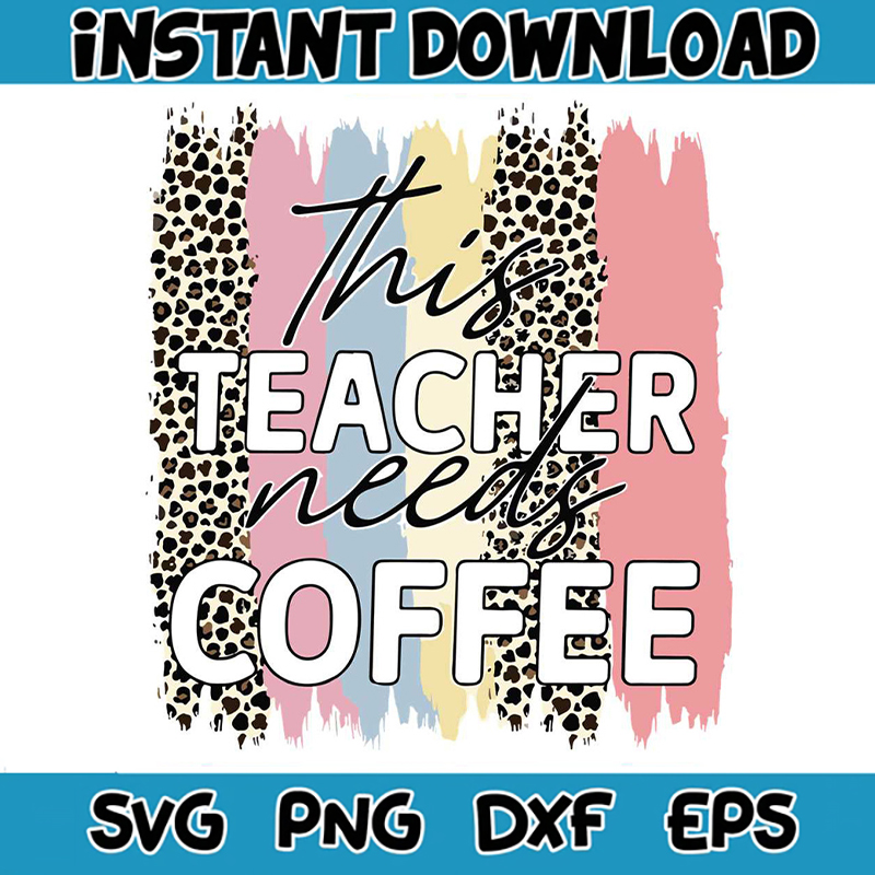 Preschool Teacher SVG This Teacher Needs Coffee SVG Files | Inspire Uplift