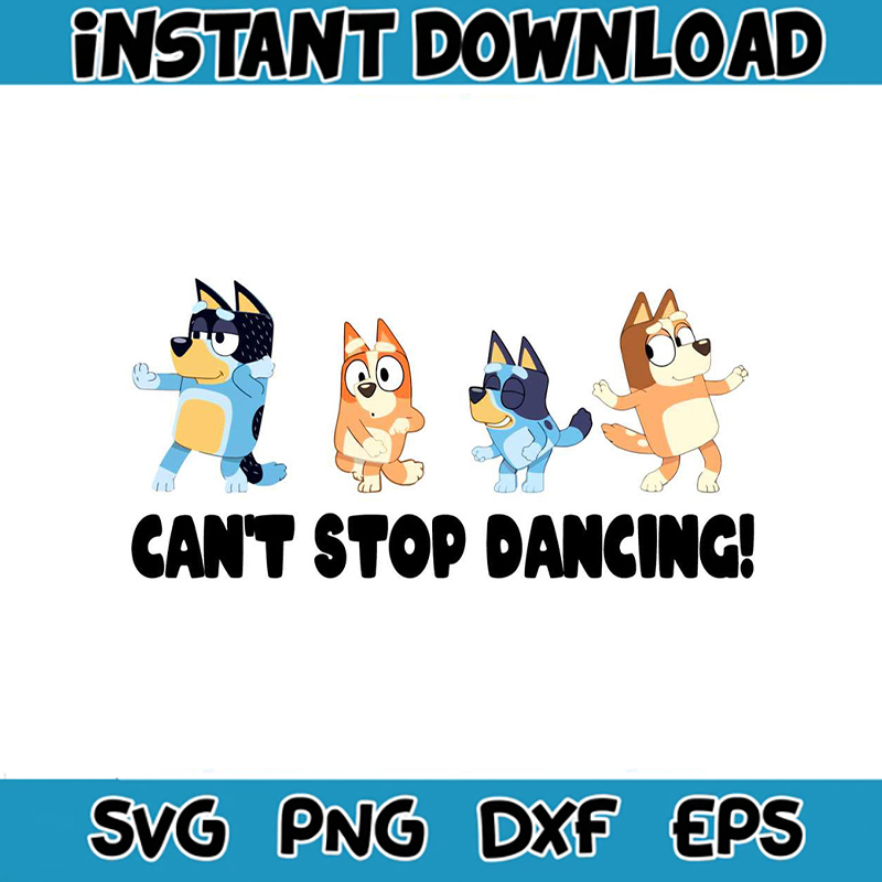 Bluey Cant Stop Dancing SVG Funnay Bluey Family SVG File | Inspire Uplift