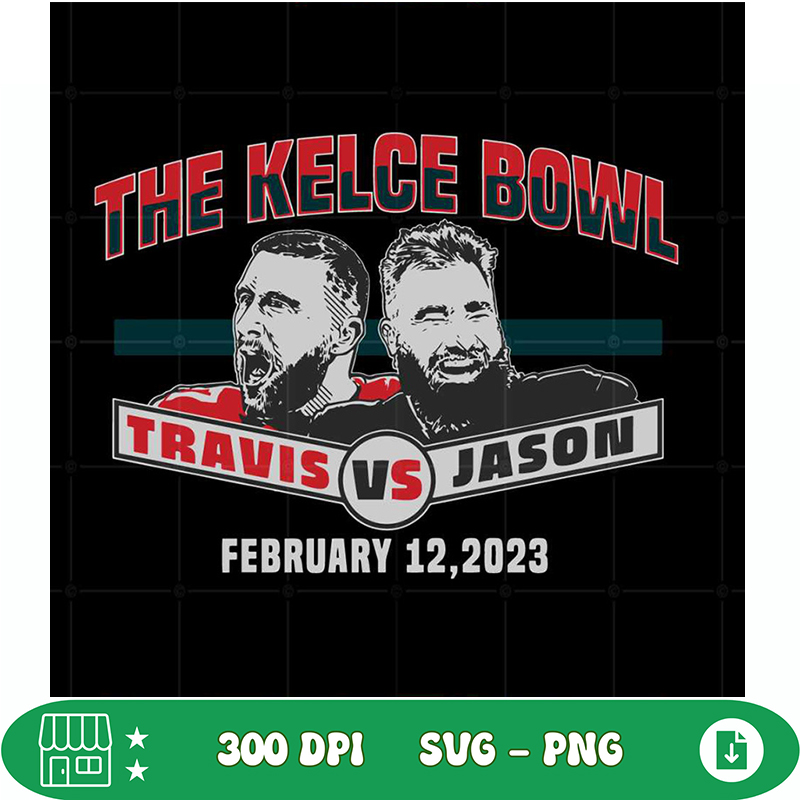 Jason Kelce & Travis Kelce Kelce Bowl Svg - Inspire Uplift