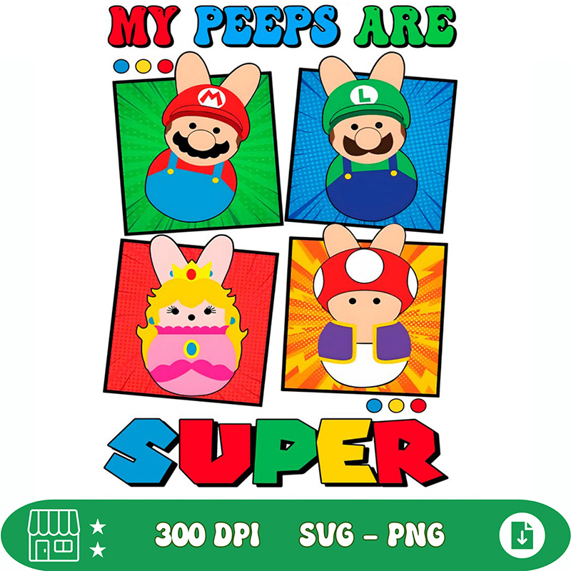 Super Mario Easter My Peeps Are Super PNG | Inspire Uplift