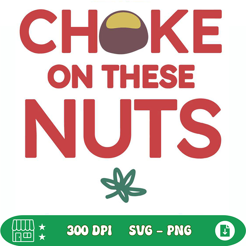 Choke On These Nuts Buckeye SVG | Inspire Uplift