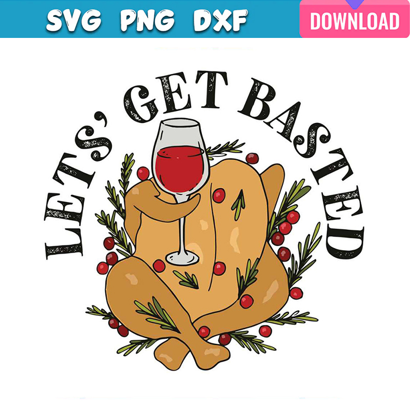 Lets Get Basted Svg | Inspire Uplift