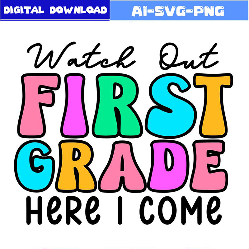 Watch Out First Grade Here I Come svg bundle Design File | Inspire Uplift