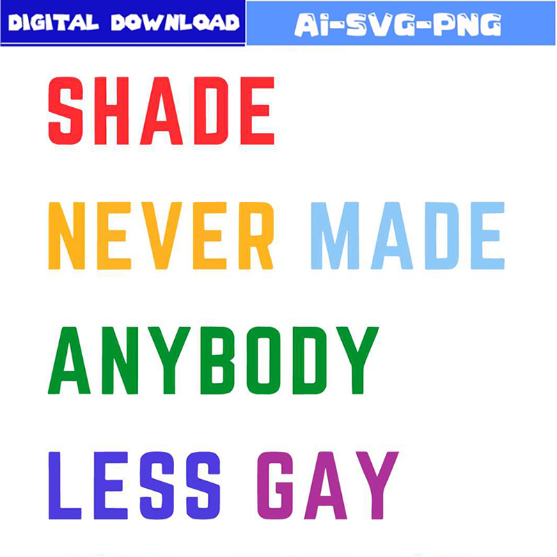Shade Never Made Anybody Less Gay svg bundle Design | Inspire Uplift