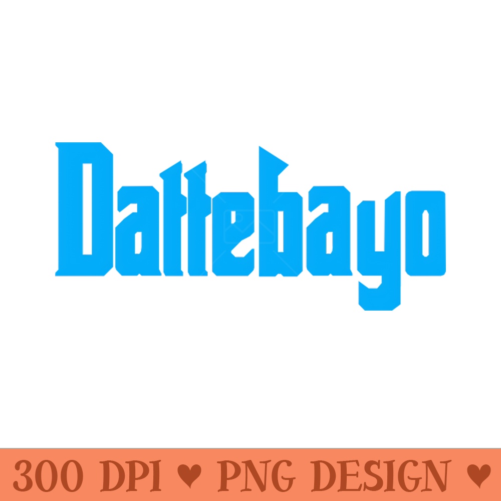 Dattebayo - High Quality PNG Files | Inspire Uplift