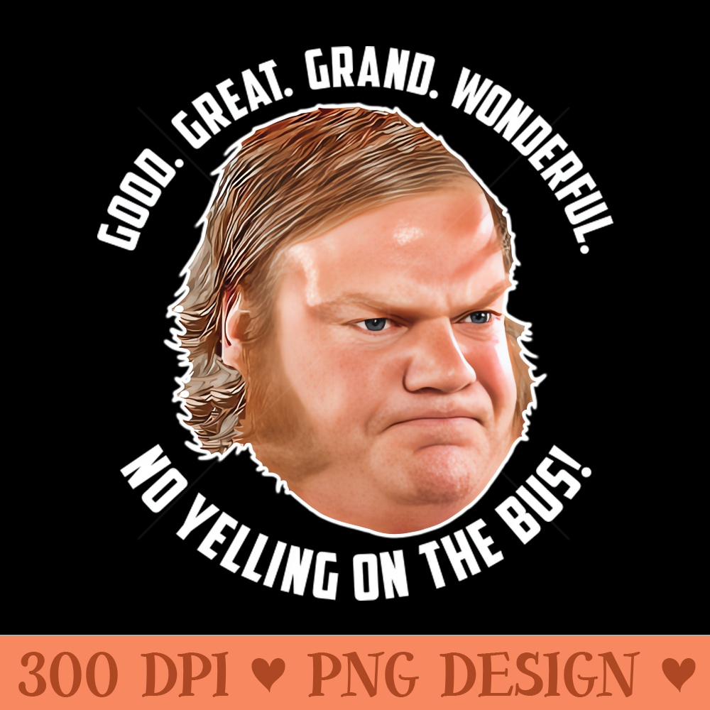 NO YELLING ON THE BUS - Unique PNG Artwork | Inspire Uplift