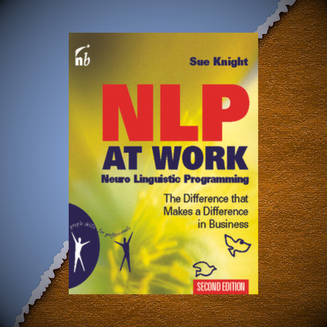 NLP At Work The Difference that Makes the Difference in Busi | Inspire ...
