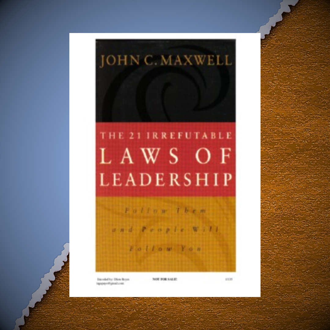 The 21 Irrefutable Laws of Leadership | Inspire Uplift
