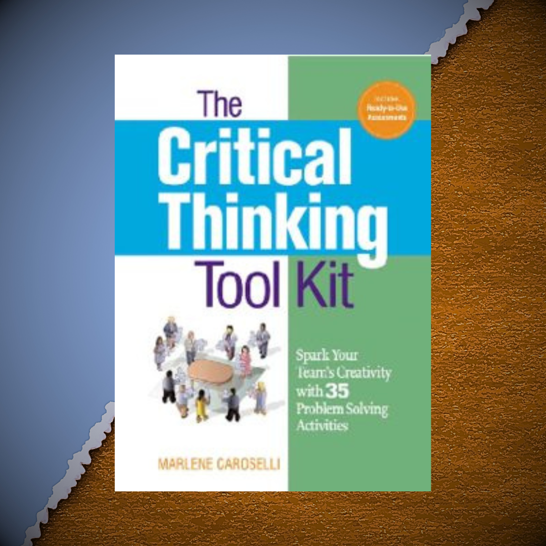 The Critical Thinking Toolkit Spark Your Team's Creativity w | Inspire ...