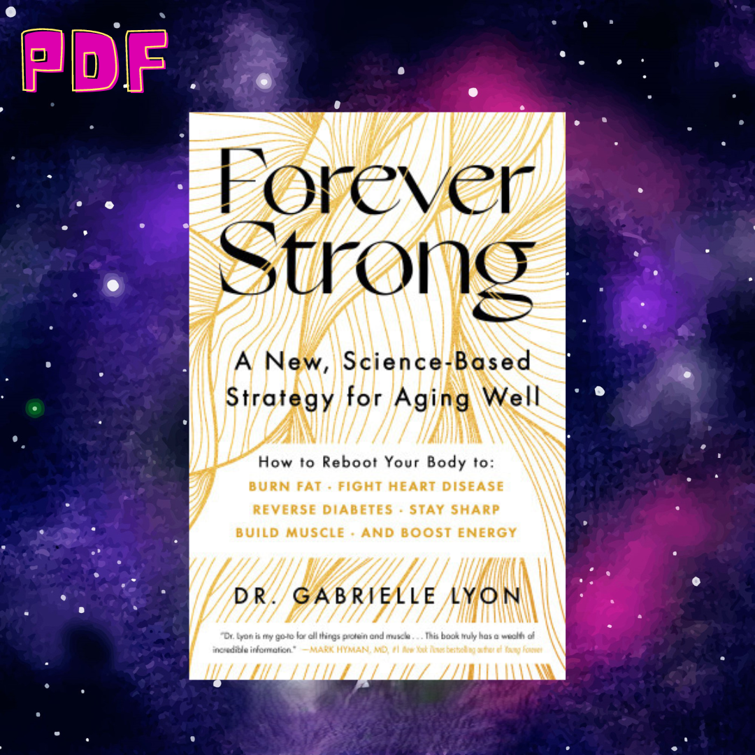 Forever Strong: A New, Science-Based Strategy for Aging Well | Inspire Uplift