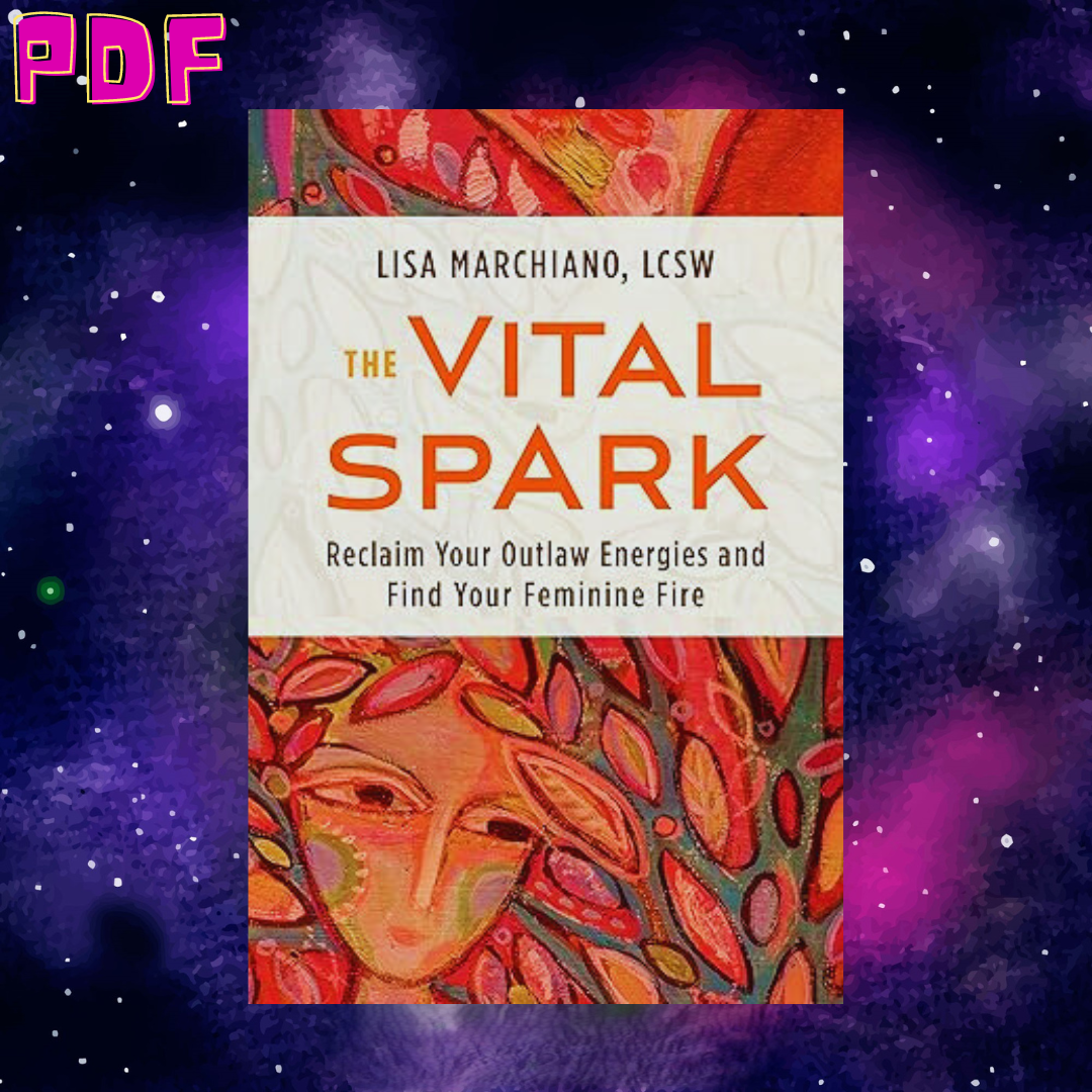 The Vital Spark: Reclaim Your Outlaw Energies and Find Your | Inspire ...