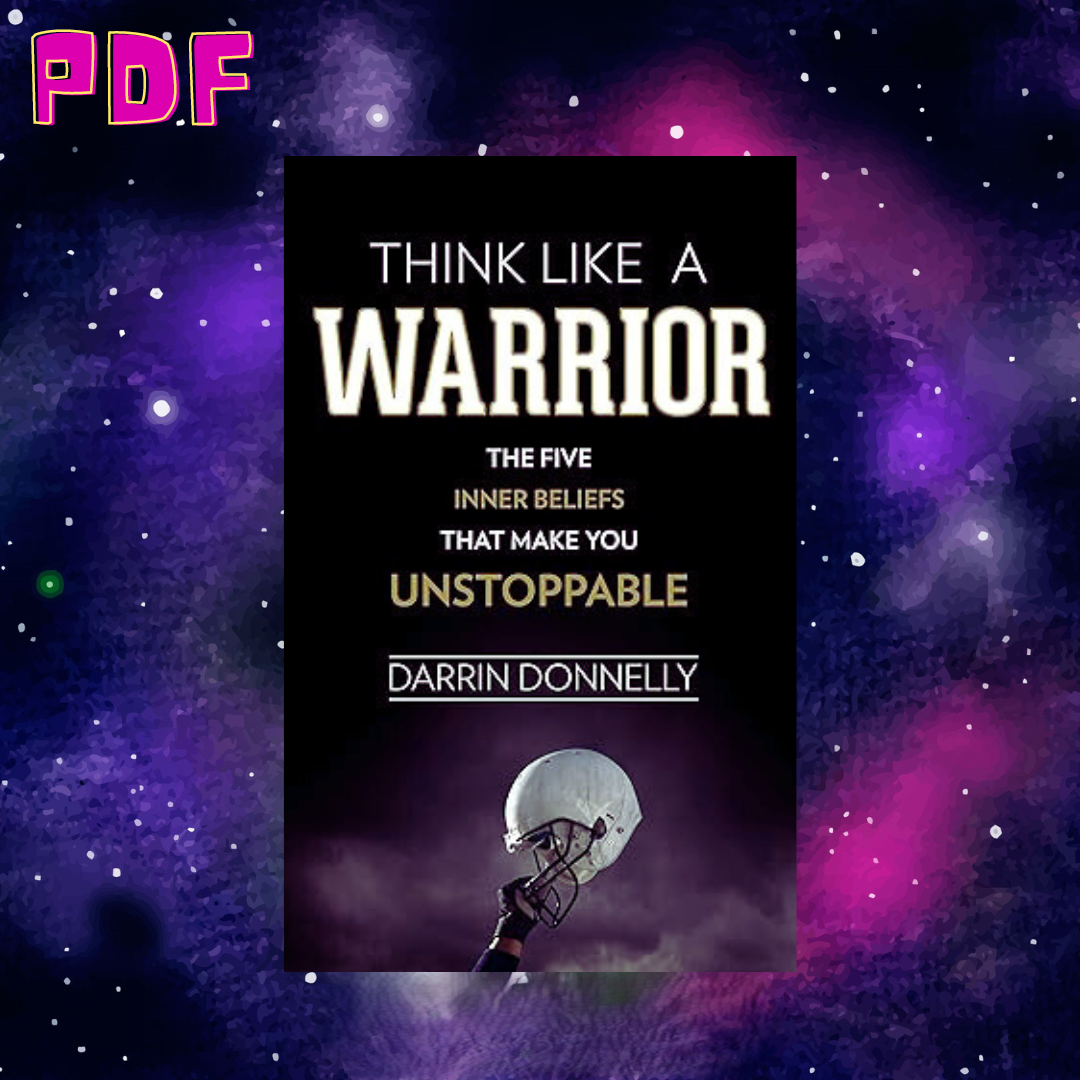 Think Like a Warrior: The Five Inner Beliefs That Make You U | Inspire ...