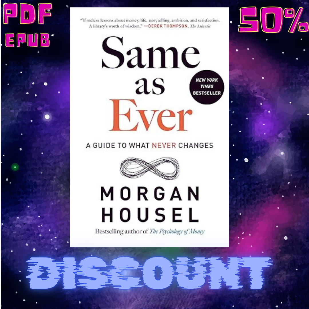 Same as Ever: A Guide to What Never Changes by Morgan Housel | Inspire ...