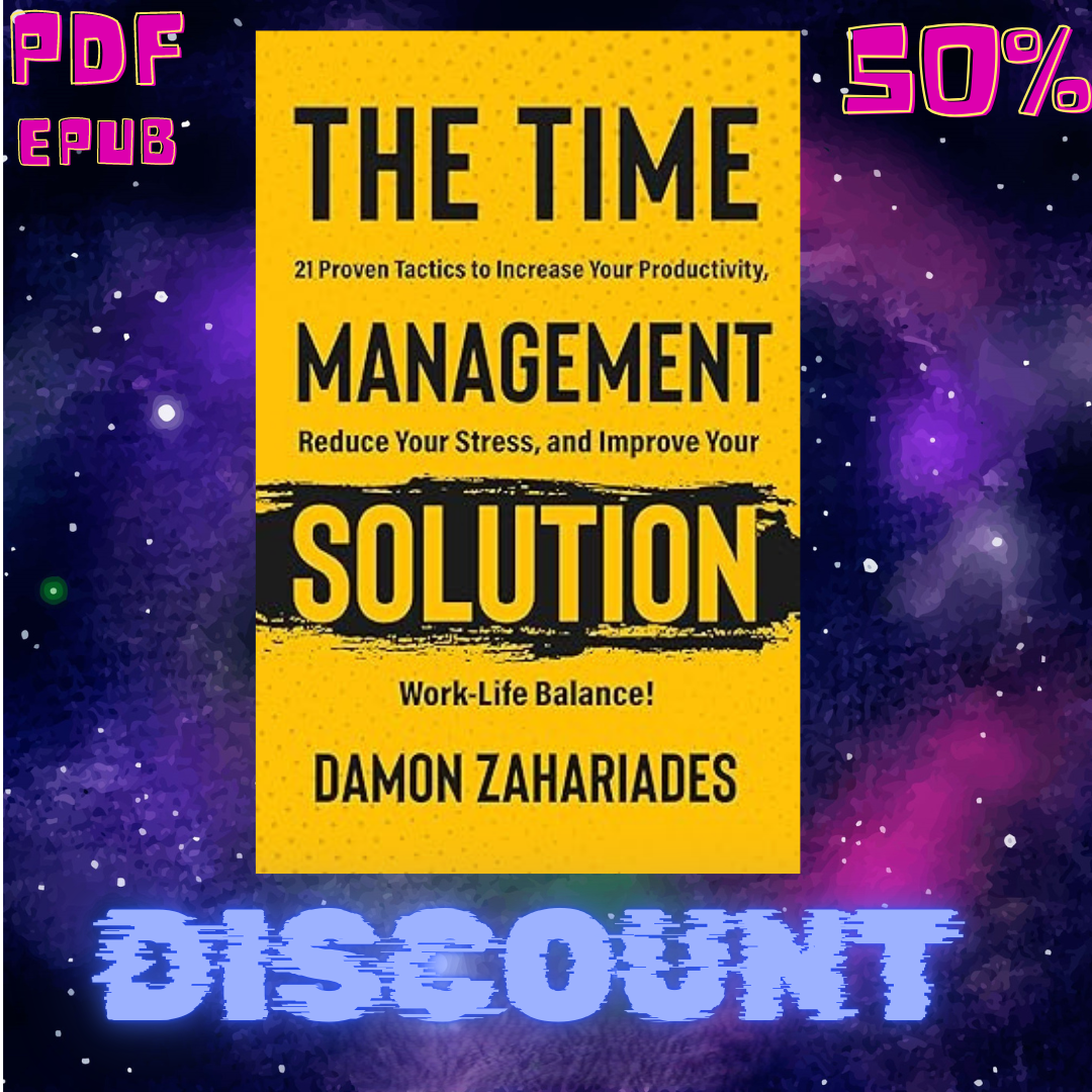 The Time Management Solution 21 Proven Tactics To Increase Y Inspire
