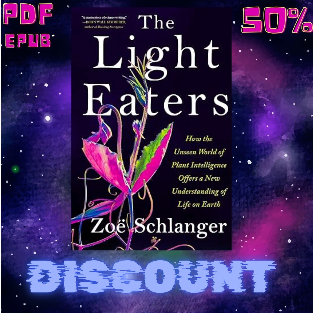 The Light Eaters: How the Unseen World of Plant Intelligence | Inspire ...