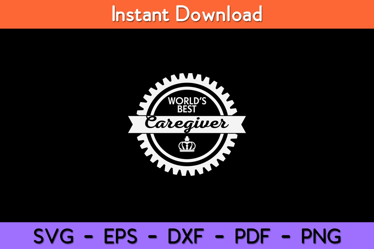 World's Best Caregiver Svg Design | Inspire Uplift