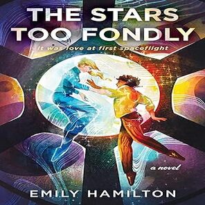 The Stars Too Fondly: A Novel BY Emily Hamilton | Inspire Uplift