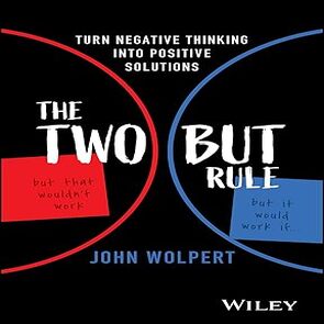 The Two But Rule: Turn Negative Thinking Into Positive Solut | Inspire ...
