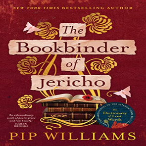 The Bookbinder of Jericho BY Pip Williams | Inspire Uplift