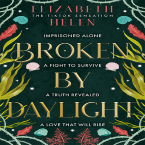 Broken BY Daylight BY Elizabeth Helen | Inspire Uplift