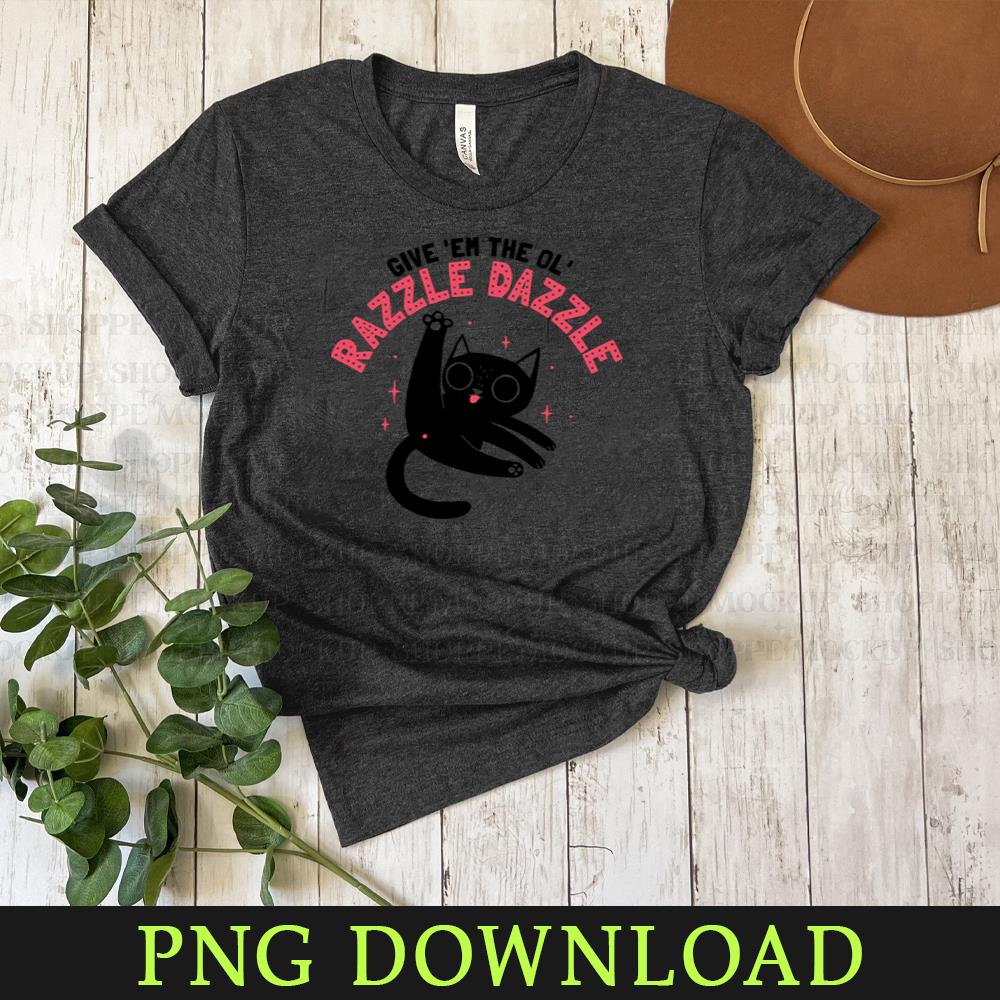 The Ol' Razzle Dazzle Funny cat PNG design | Inspire Uplift