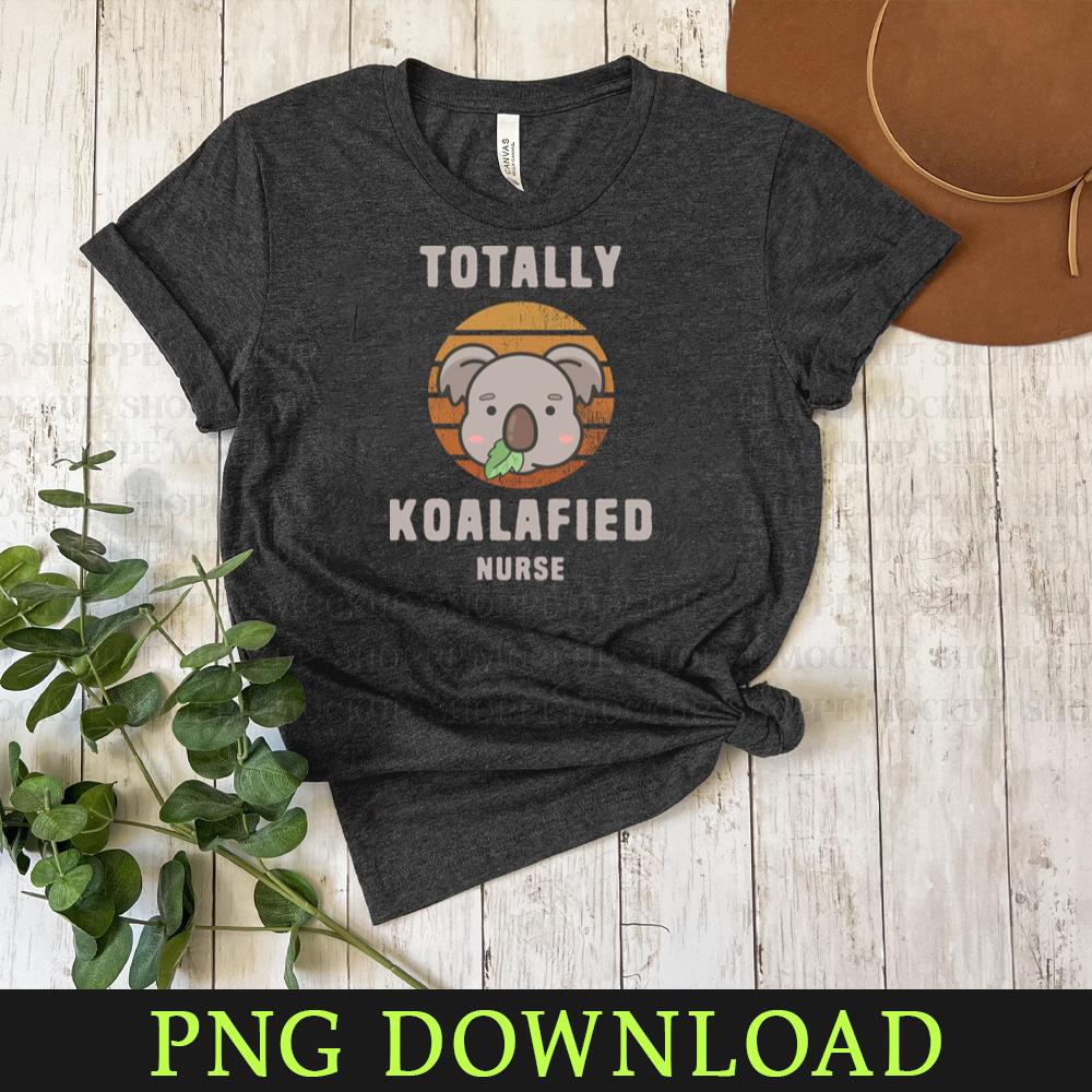 Koalafied Nurse Koala Pun PNG Sublimation Digital Download | Inspire Uplift