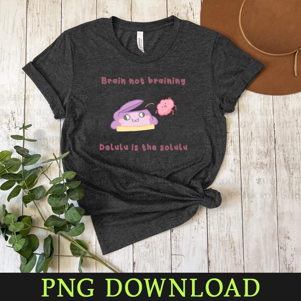 Brain not Braining PNG Sublimation Digital Download | Inspire Uplift