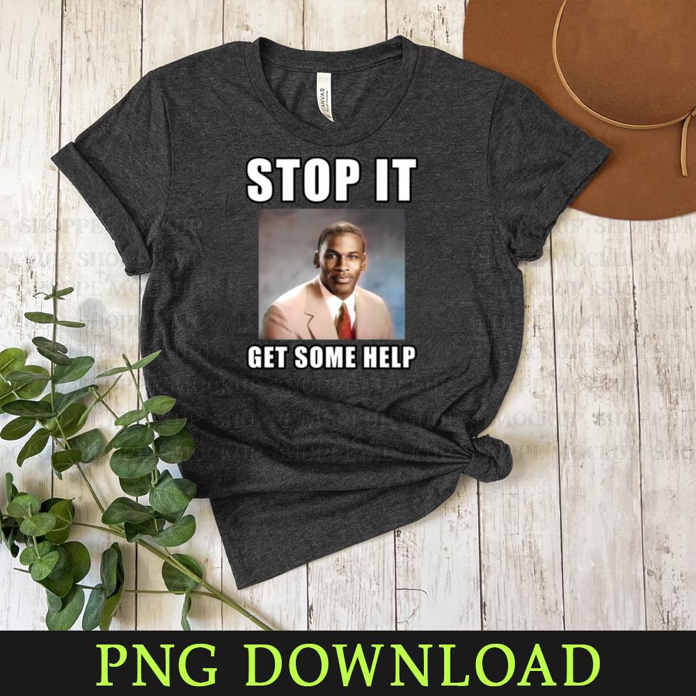 stop it get some help PNG Sublimation Digital Download | Inspire Uplift