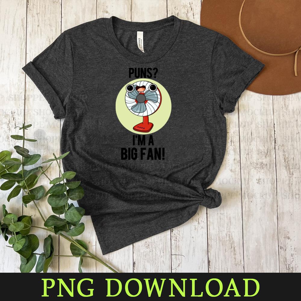 Puns Im A Big Fan Funny Electric Fan Pun Cartoon PNG, PNG Su | Inspire ...