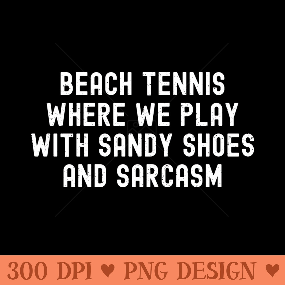Beach Tennis Where We Play with Sandy Shoes and Sarcasm - Hi | Inspire ...