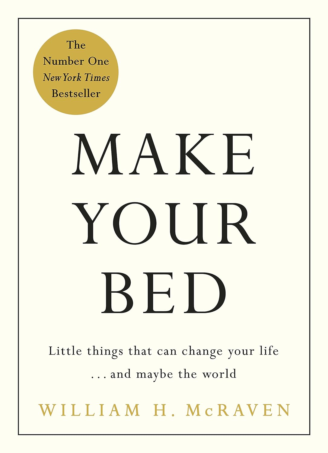 Make Your Bed Little Things That Can Change Your Life And Inspire