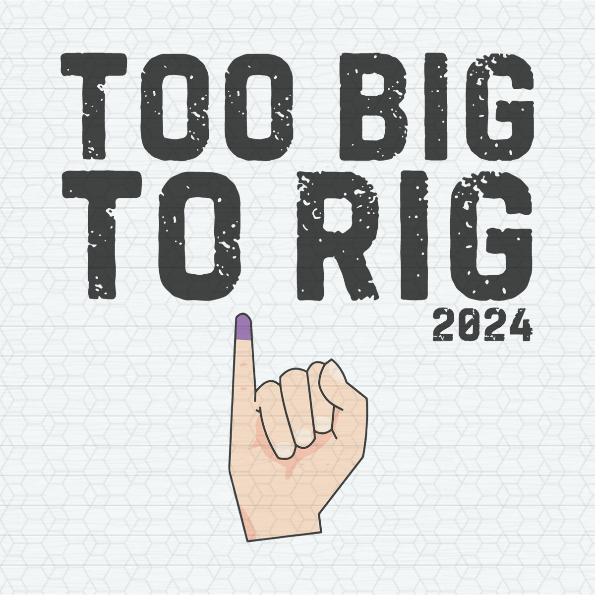 Too Big To Rig 2024 Meme Republican SVG - Inspire Uplift