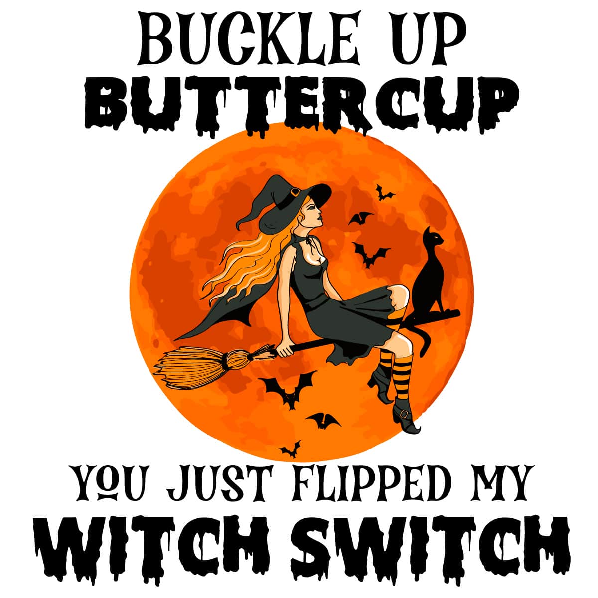 Buckle Up Buttercup You Just Flipped My Witch Switch SVG Hal | Inspire ...